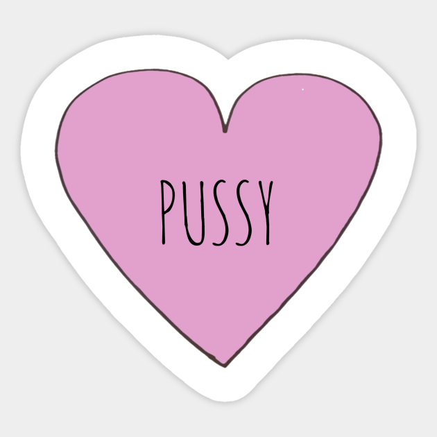 Pussy Love Pussy Sticker Teepublic